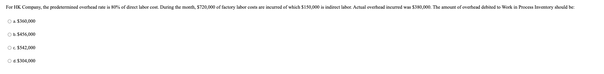 Solved a. $360,000 b. $456,000 c. $542,000 d. $304,000 | Chegg.com
