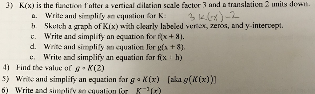 Solved 3) K(x) is the function f after a vertical dilation | Chegg.com