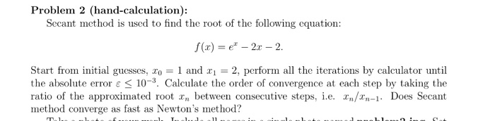 Solved Problem 2 (hand-calculation): Secant method is used | Chegg.com