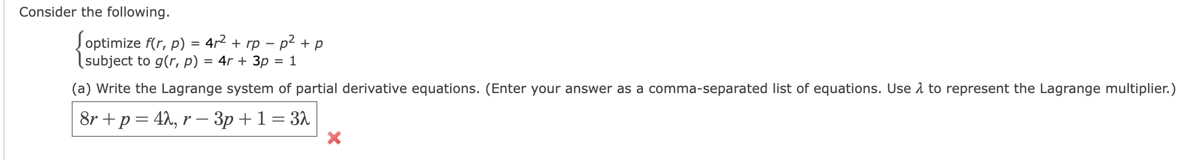 Solved Consider the following. { optimize f(r,p)=4r2+rp−p2+p | Chegg.com