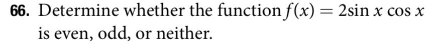 Solved = 66. Determine whether the function f(x) = 2sin x | Chegg.com