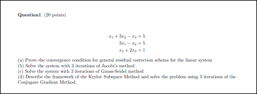 Solved Question1. (20 points) x1+3x2−x33x1−x2x2+2x3=5=5=1 | Chegg.com