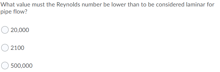 Solved What value must the Reynolds number be lower than to | Chegg.com