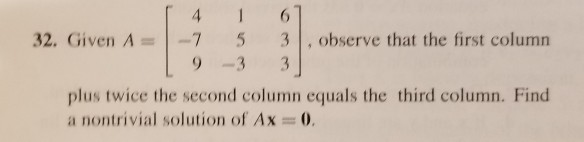 Solved 46 32. Given A-75 3 ,observe that the first column 9 | Chegg.com