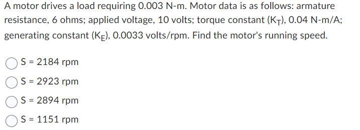Solved A motor drives a load requiring 0.003 N−m. Motor data | Chegg.com