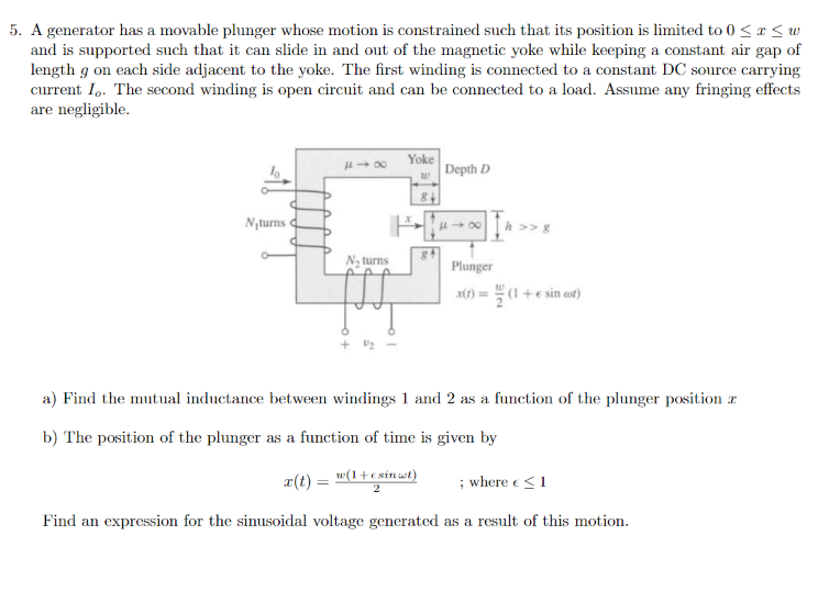 Solved 5. A generator has a movable plunger whose motion is | Chegg.com