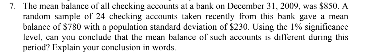 Solved 7. The mean balance of all checking accounts at a | Chegg.com