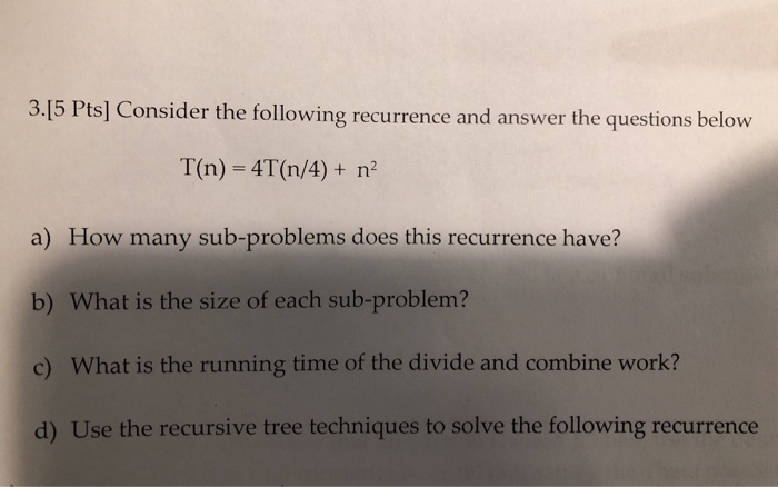 Solved 3.15 Pts] Consider the following recurrence and | Chegg.com
