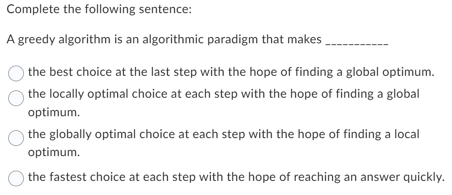 Complete the following sentence: A greedy algorithm | Chegg.com
