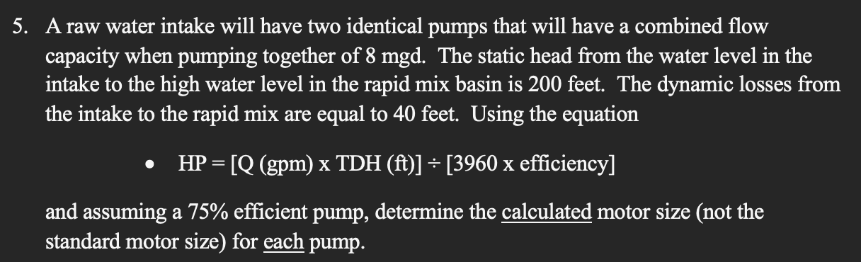 Solved 5. A raw water intake will have two identical pumps | Chegg.com