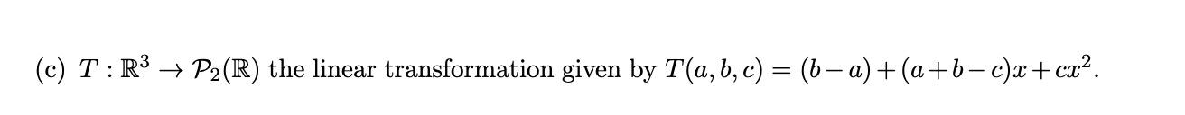 Solved Question 1 Let T: P2(R) + R3 be the linear | Chegg.com