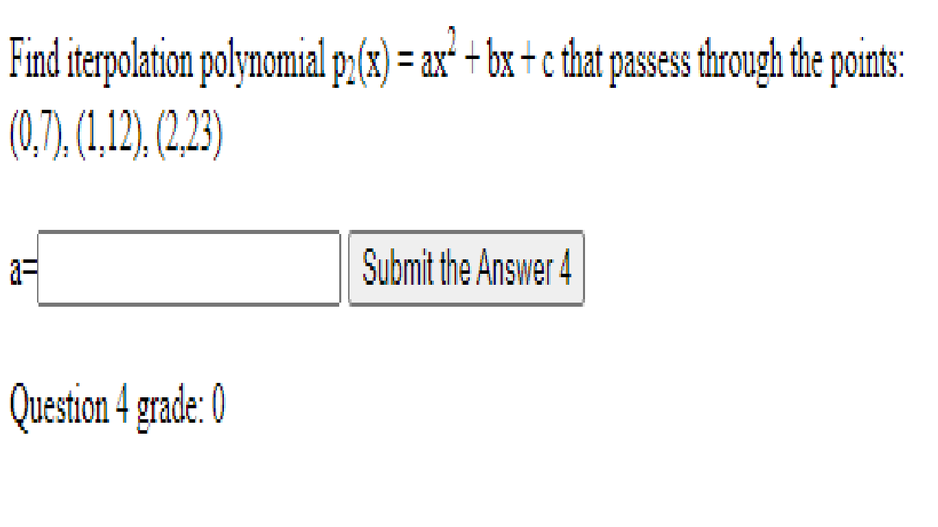 Solved Find iterpolation polynomial pz(x) = 2x' +bx+c that | Chegg.com