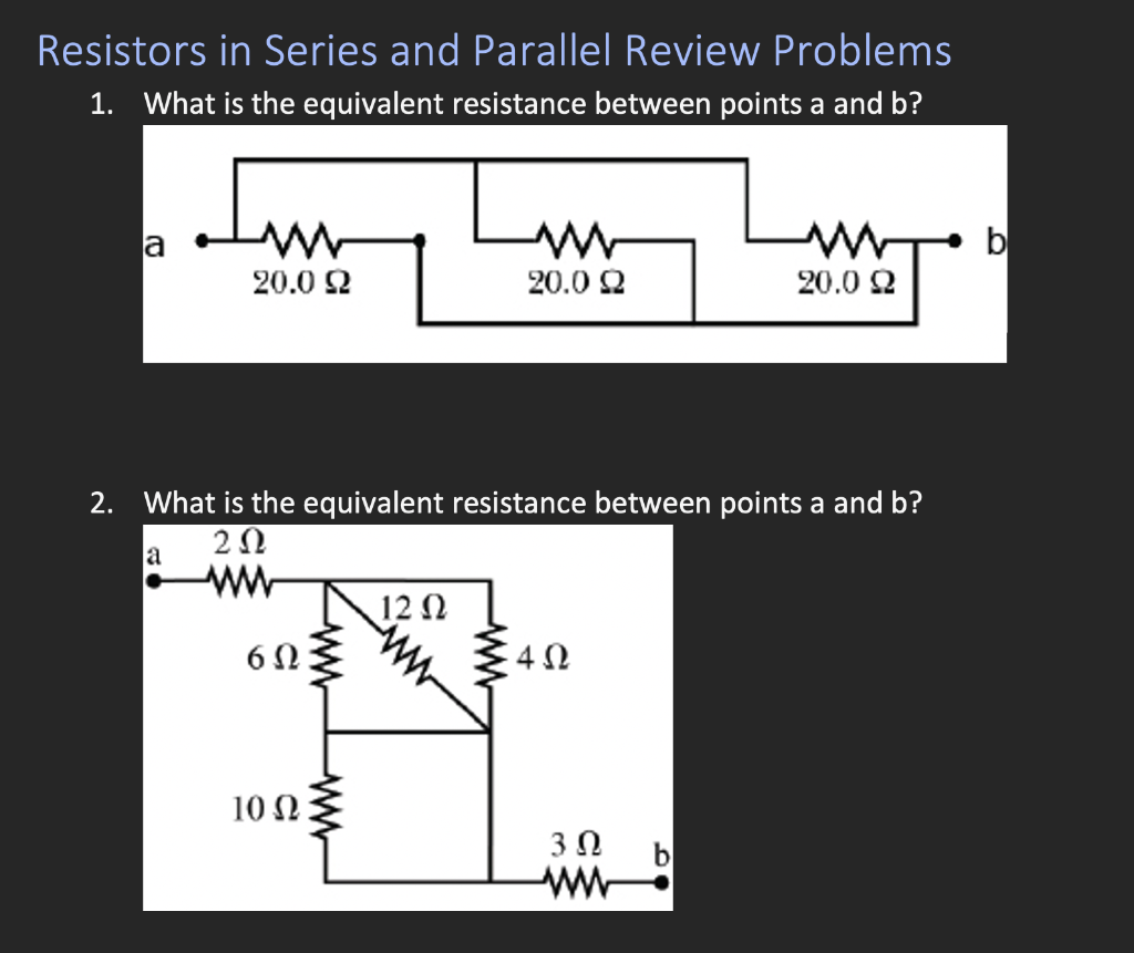 Solved Resistors in Series and Parallel Review Problems 1. | Chegg.com
