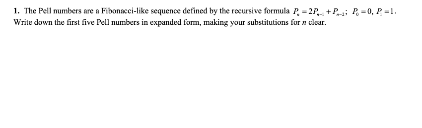 Solved 1. The Pell numbers are a Fibonacci-like sequence | Chegg.com