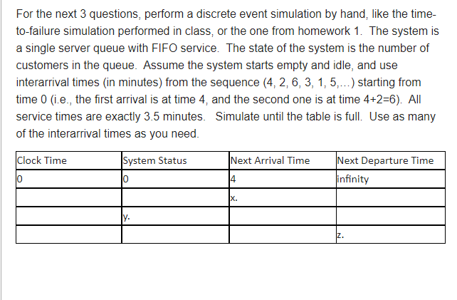 Solved For the next 3 questions, perform a discrete event | Chegg.com