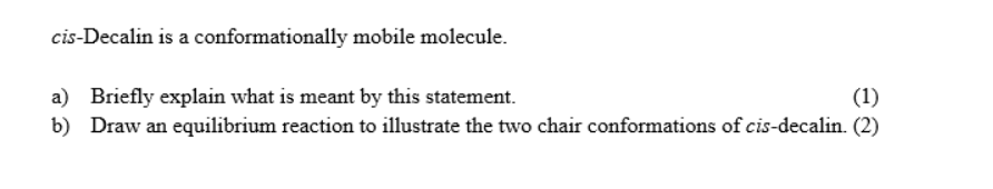 Solved cis-Decalin is a conformationally mobile molecule. a) | Chegg.com