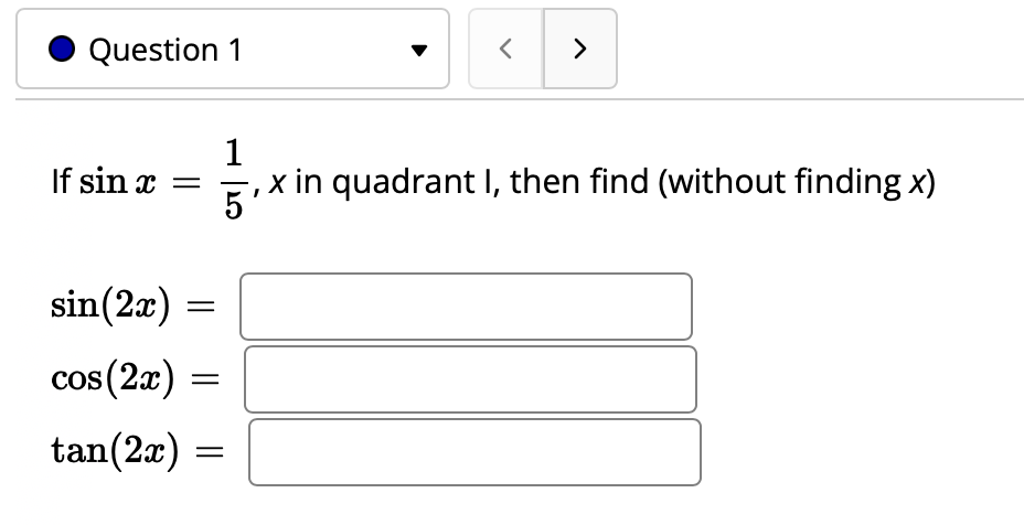 Solved If sinx=51,x in quadrant 1 , then find (without | Chegg.com