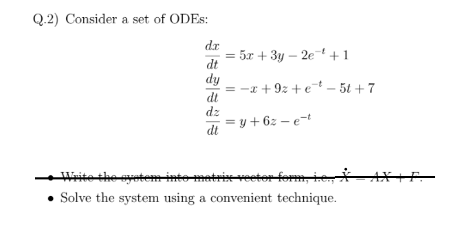 Solved Consider a set of ODEs: dx/dt = 5x + 3y - 2e^{-t} + | Chegg.com