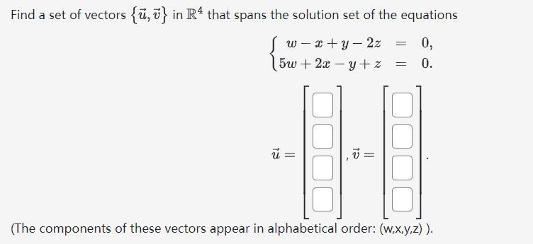 Solved Find a set of vectors {u,v} in R4 that spans the | Chegg.com