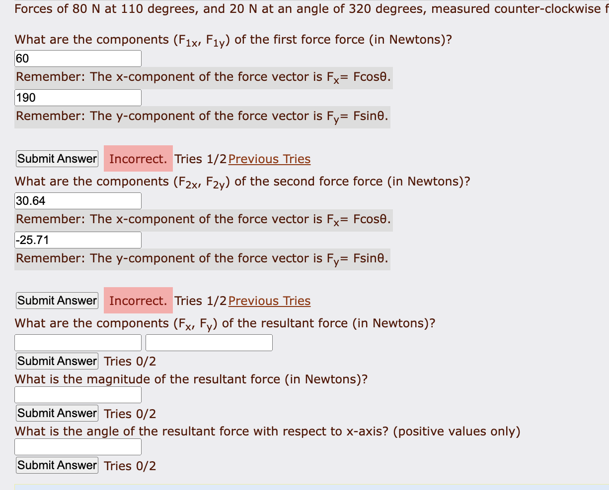 [Solved]: Forces of 80N at 110 degrees, and 20N at an angl