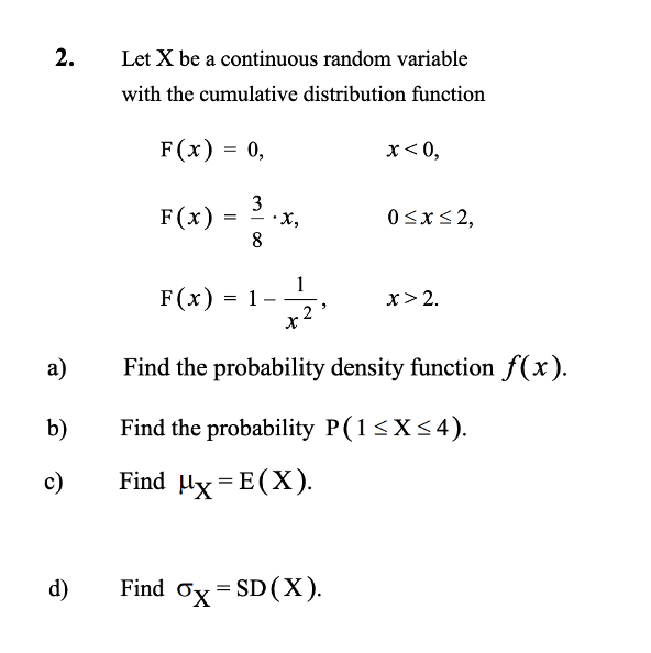 Solved 2. Let X be a continuous random variable with the | Chegg.com