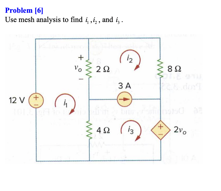 Solved Problem [6] Use mesh analysis to find i1,i2, and i3. | Chegg.com