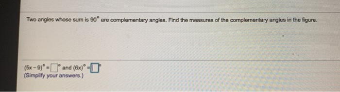 Solved Two angles whose sum is 90° are complementary angles. | Chegg.com
