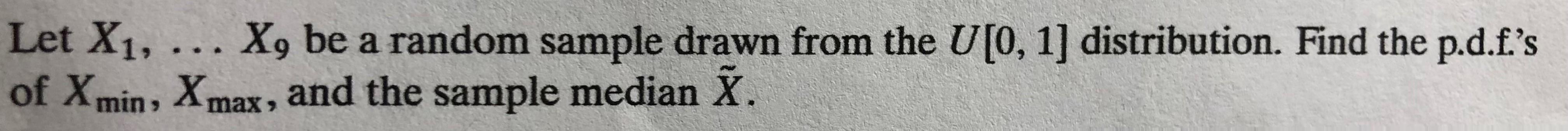 Solved Let X1, .. X, be a random sample drawn from the U[0, | Chegg.com