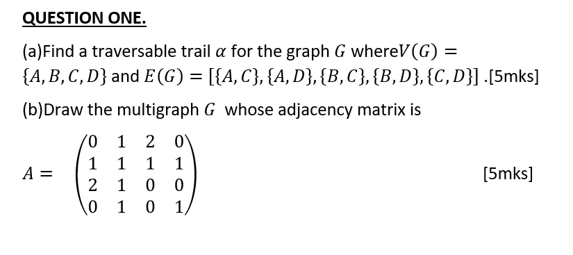 Solved QUESTION ONE. (a)Find a traversable trail α for the | Chegg.com