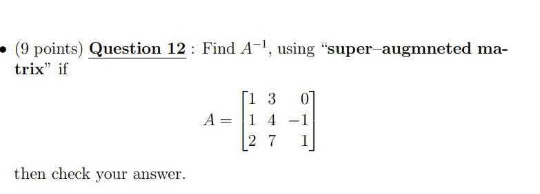 Solved (9 points) Question 12 : Find A−1, using | Chegg.com