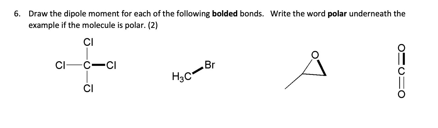 Solved 6. Draw the dipole moment for each of the following | Chegg.com