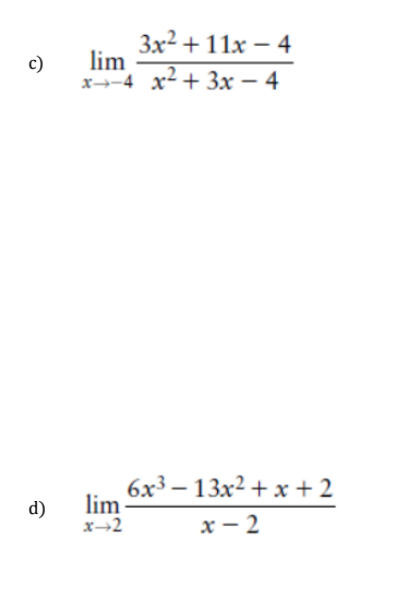 Solved limx→−4x2+3x−43x2+11x−4 limx→2x−26x3−13x2+x+2 | Chegg.com