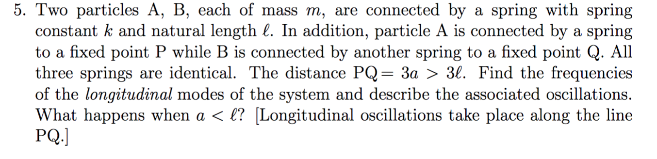 Solved 5. Two particles A, B, each of mass m, are connected | Chegg.com