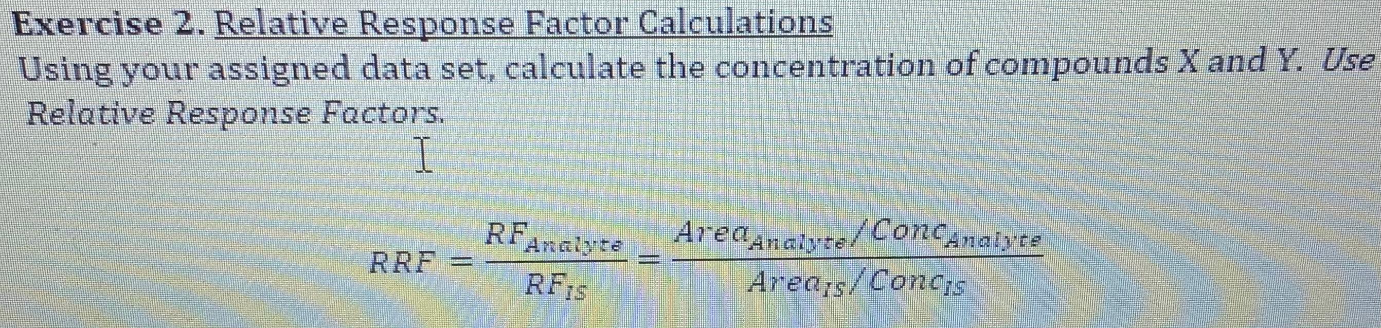 Solved Exercise 2. Relative Response Factor Calculations | Chegg.com