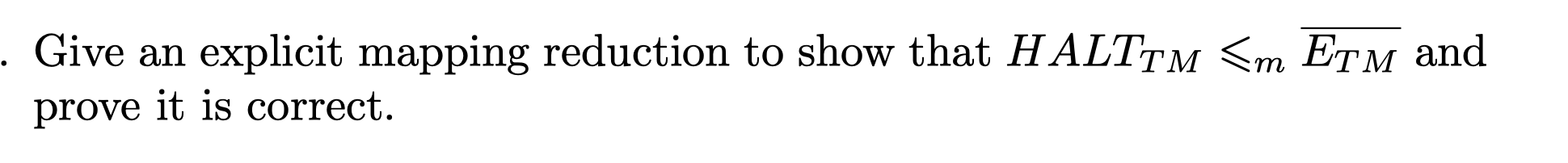Solved Give an explicit mapping reduction to show that | Chegg.com