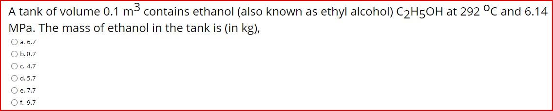Solved A tank of volume 0.1 m3 contains ethanol (also known | Chegg.com