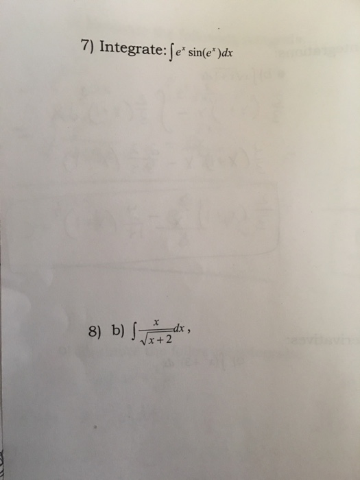 Solved Integrate: integral e^x sin (e^x) dx b) integral | Chegg.com Solved Integrate: integral e^x sin (e^x) dx b) integral | Chegg.com