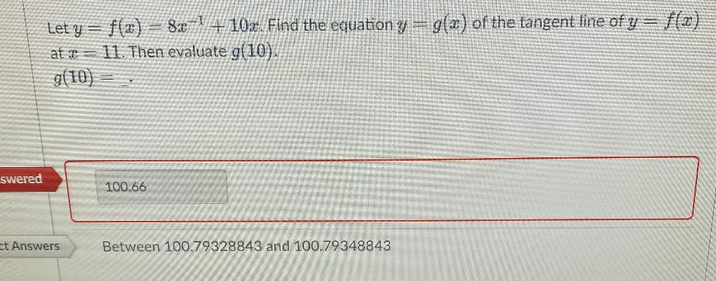 Solved Let y=f(x)=8x−1+10x. Find the equation y=g(x) of the | Chegg.com