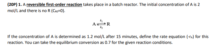Solved 20p 1 A Reversible First Order Reaction Takes