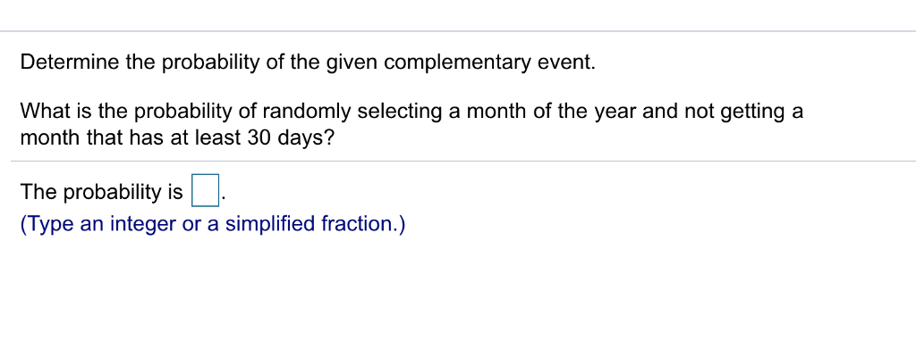 Solved Determine the probability of the given complementary | Chegg.com
