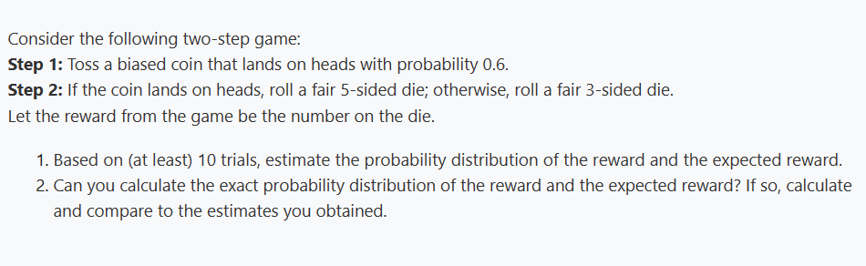 Solved Consider the following two-step game: Step 1: Toss a | Chegg.com