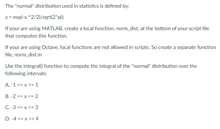 Solved The "normal" distribution used in statistics is | Chegg.com