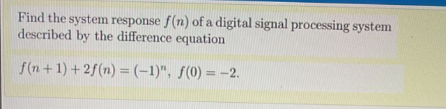 Solved Find the system response f(n) of a digital signal | Chegg.com