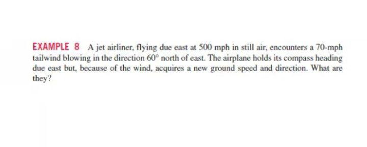 Solved EXAMPLE 8 A jet airliner, flying due east at 500 mph | Chegg.com