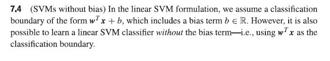 Solved 7.4 (SVMs without bias) In the linear SVM | Chegg.com