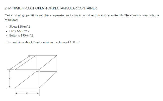 Solved 2. MINIMUM-COST OPEN-TOP RECTANGULAR CONTAINER: | Chegg.com