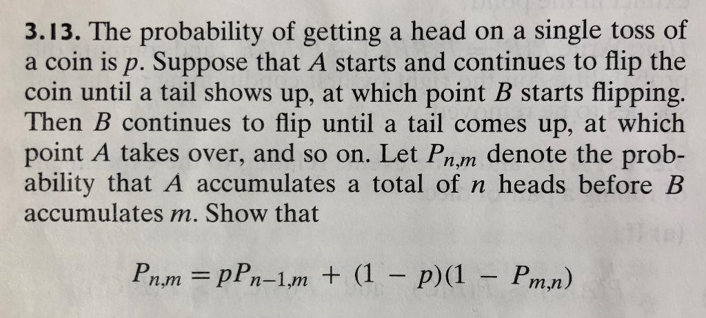Solved 3.13. The probability of getting a head on a single | Chegg.com
