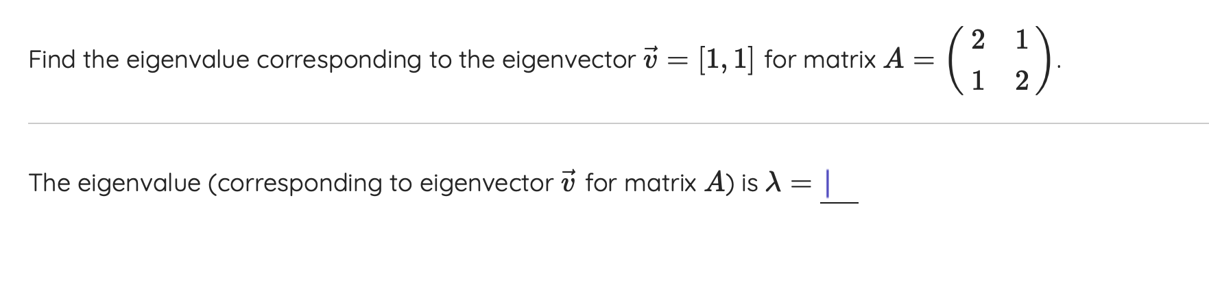 Solved Find the eigenvalue corresponding to the eigenvector | Chegg.com