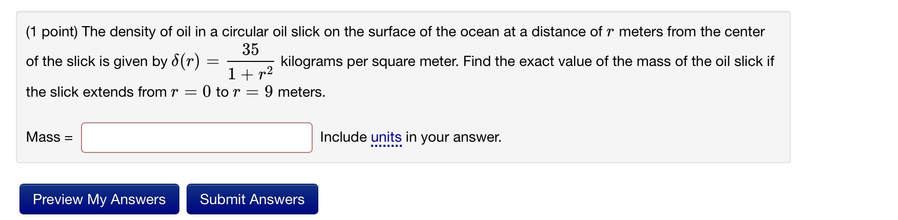 Solved (1 point) The density of oil in a circular oil slick | Chegg.com