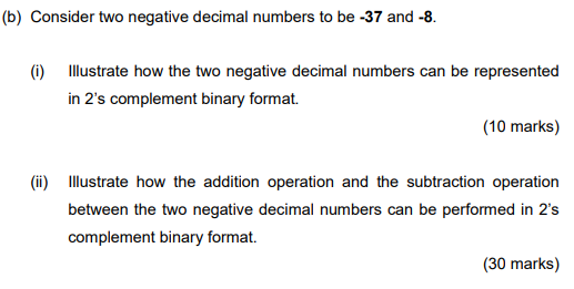 Solved (b) Consider two negative decimal numbers to be -37 | Chegg.com